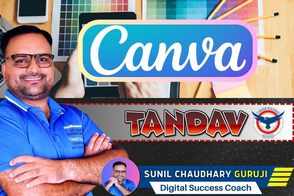 Top 15 Reasons to Learn Canva with Guruji Sunil Chaudhary