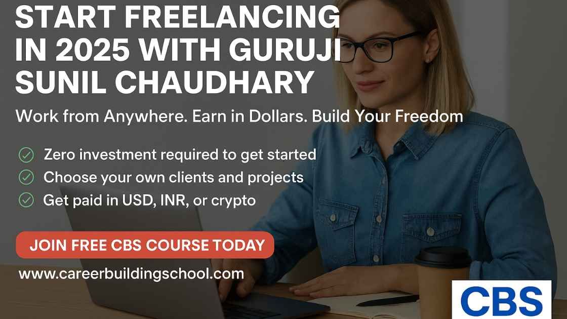 Launch Your Freelancing Career in 2025 with Guruji Sunil Chaudhary